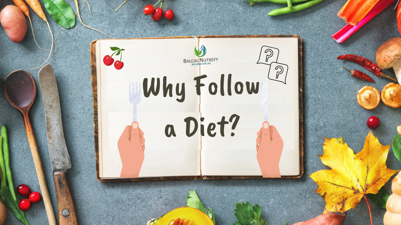 Why Follow A Diet? | Significance of Diet | Dt. Pradnya