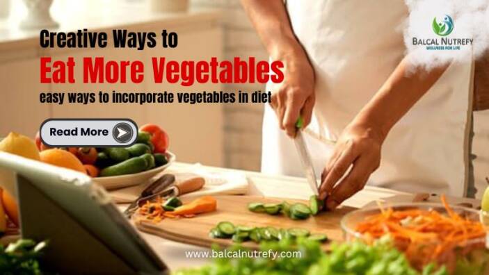 Creative Ways to Eat More Vegetables | Smart Cooking Tips